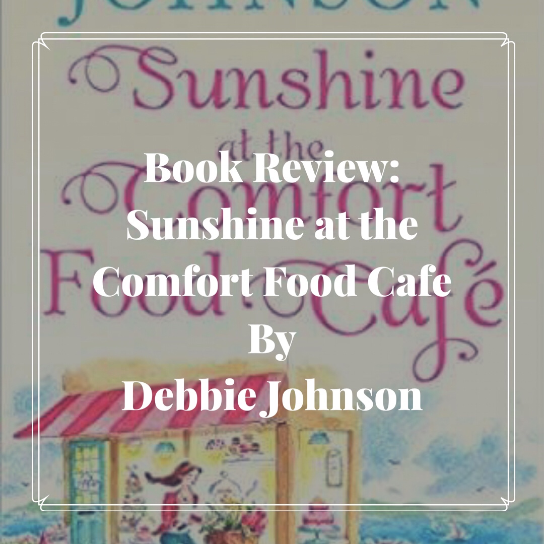 Book Review: Sunshine at the Comfort Food Cafe by Debbie Johnson ...