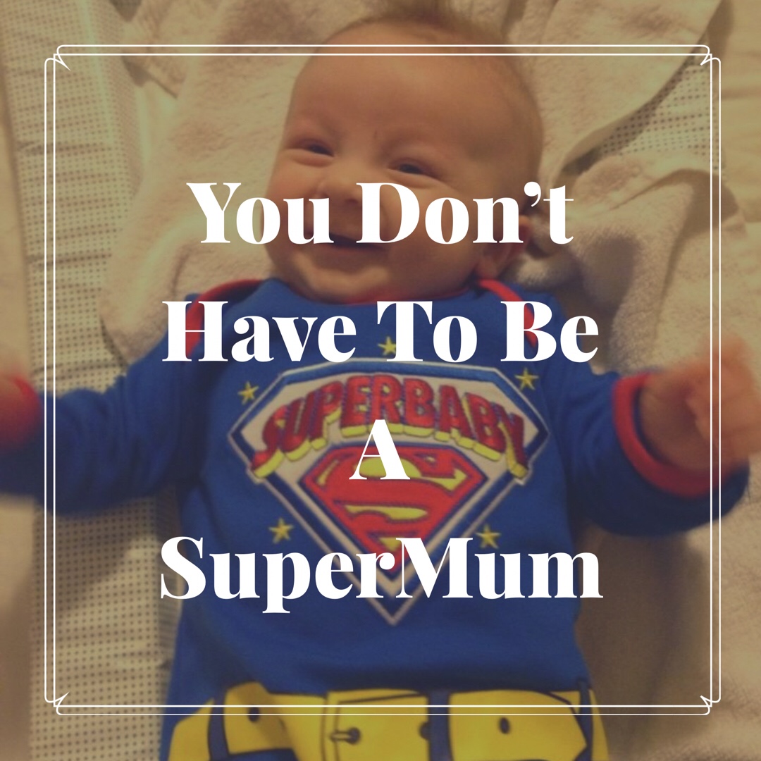 You Don’t Have To Be SuperMum! – Fraser’s Fun House