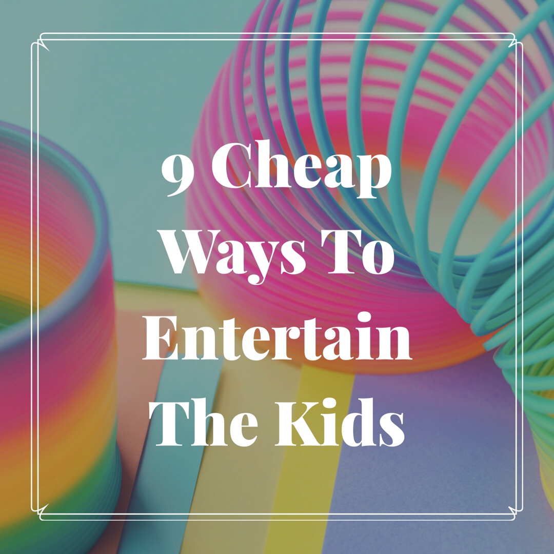 9 Cheap Ways To Entertain The Kids – Fraser’s Fun House