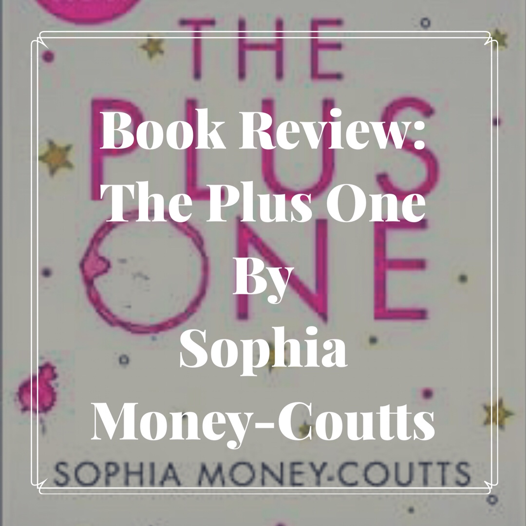 Book Review: The Plus One By Sophia Money-Coutts – Fraser’s Fun House