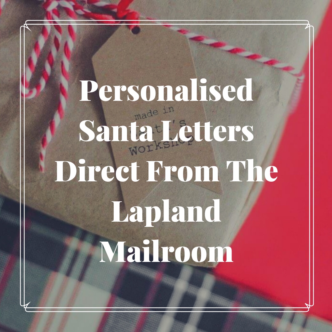 Personalised Santa Letters Direct From The Lapland Mailroom – Fraser’s ...