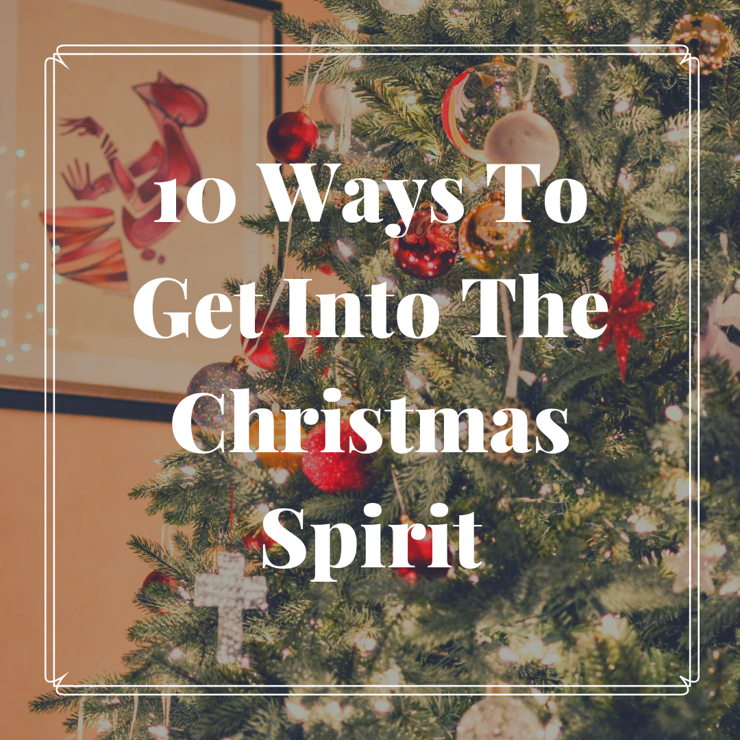 10 Ways To Get Into The Christmas Spirit – Fraser’s Fun House