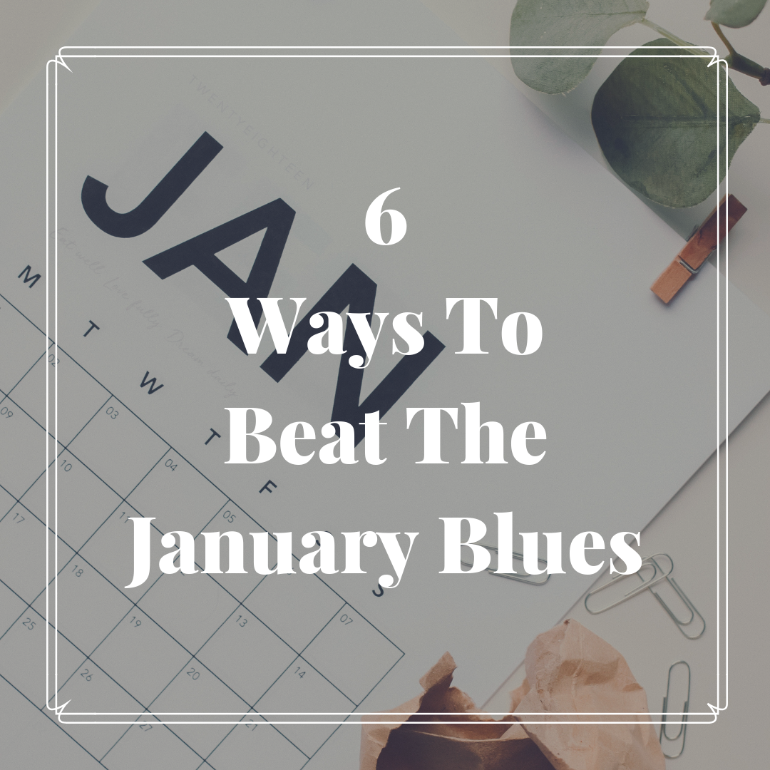 6 Ways To Beat The January Blues – Fraser’s Fun House