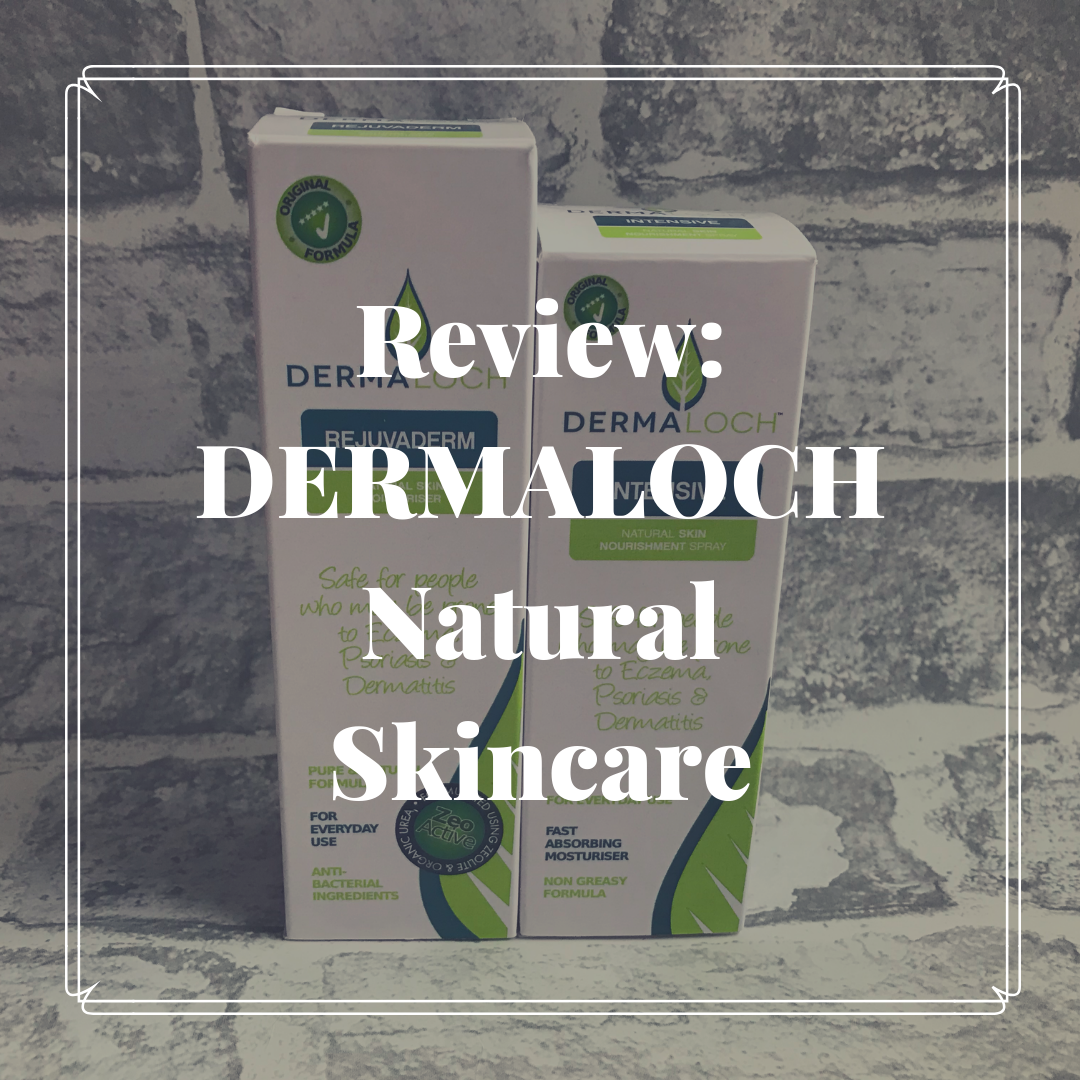 Review: DERMALOCH Natural Skincare – Fraser’s Fun House