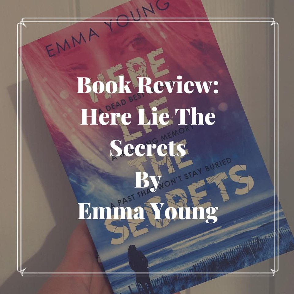 Book Review: Here Lie The Secrets By Emma Young – Fraser’s Fun House