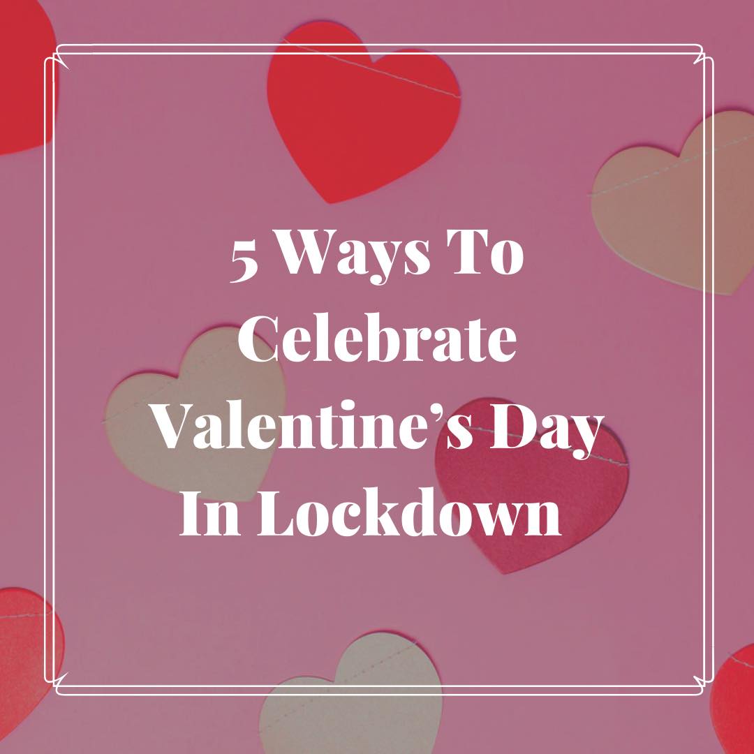 AD | 5 Ways To Celebrate Valentine’s Day In Lockdown – Fraser’s Fun House