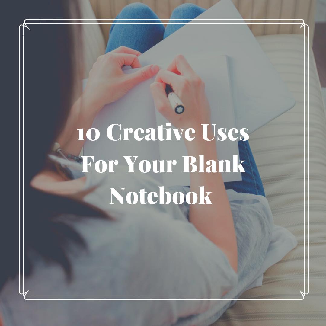 10 Creative Uses for Your Blank Notebook – Fraser’s Fun House