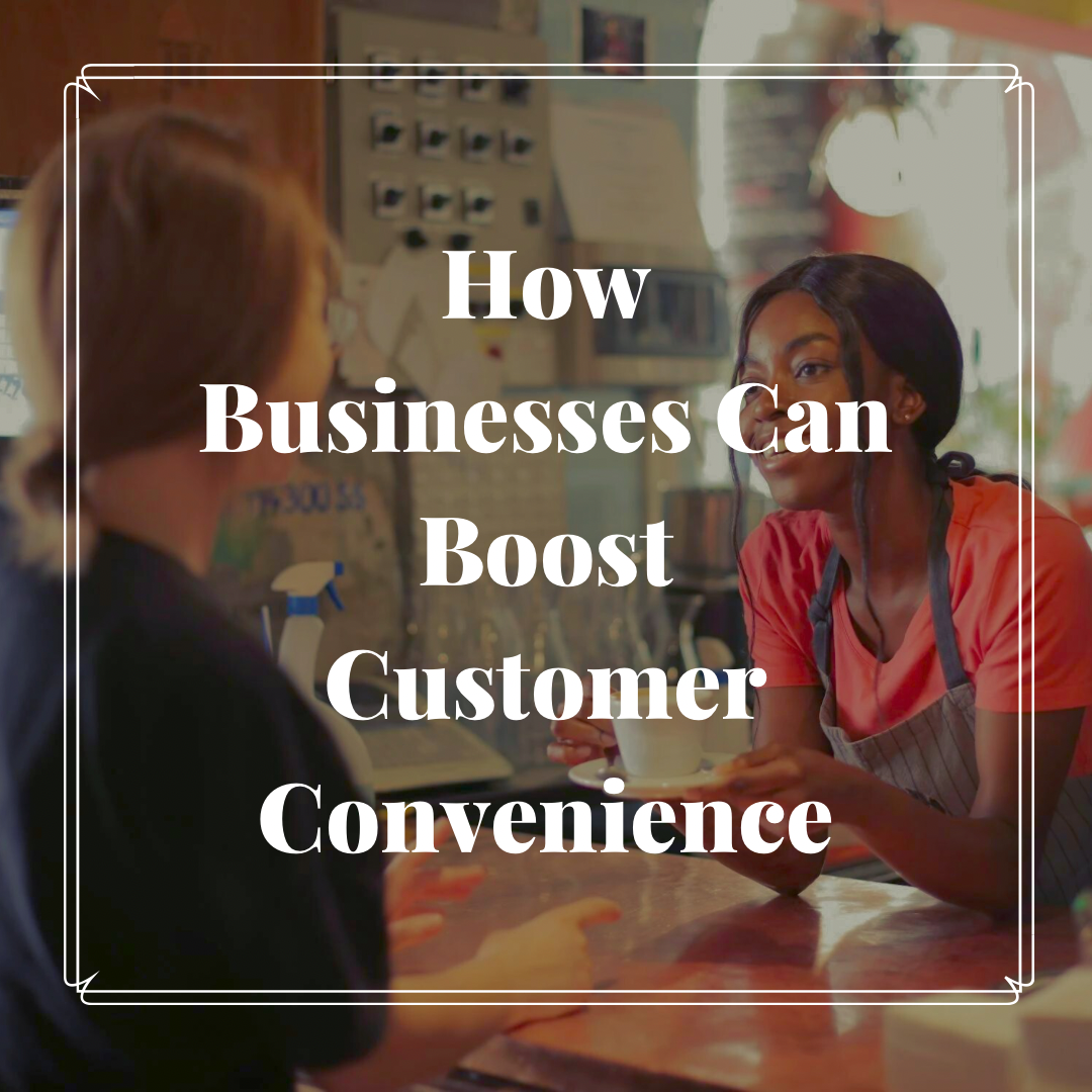 How Businesses Can Boost Customer Convenience – Fraser’s Fun House