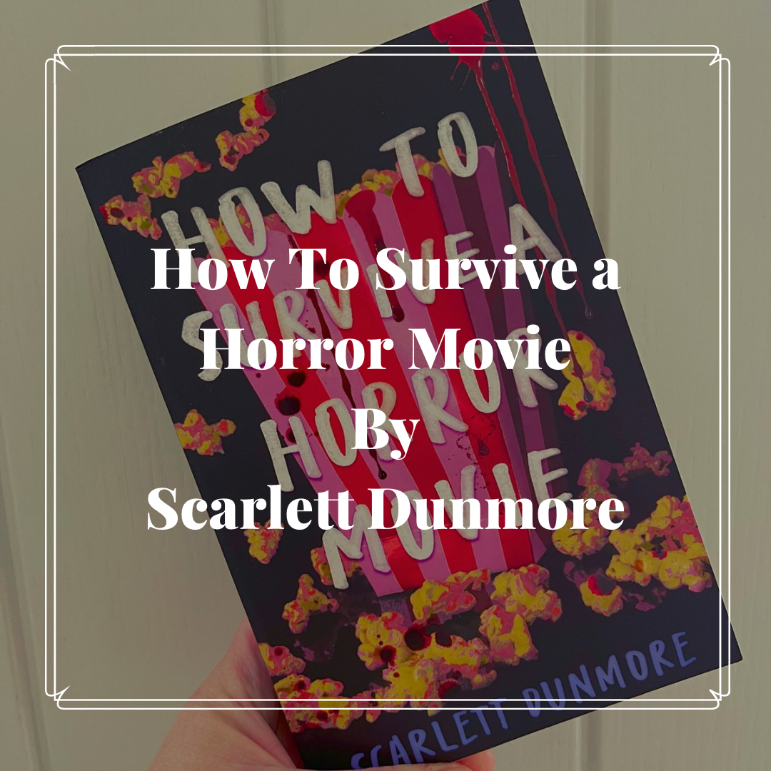 Book Review: How To Survive a Horror Movie By Scarlett Dunmore – Fraser ...