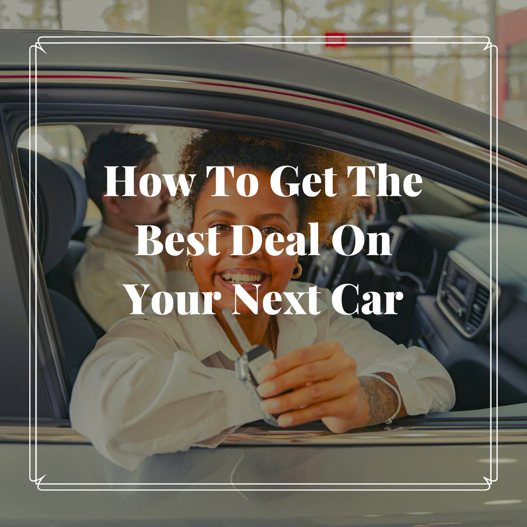 How To Get The Best Deal On Your Next Car – Fraser’s Fun House
